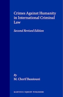 Crimes Against Humanity In International Criminal Law: Second Revised ...