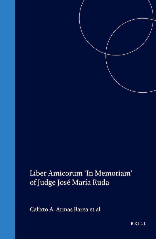 Liber Amicorum `in Memoriam' Of Judge José María Ruda ('tc') | Indigo