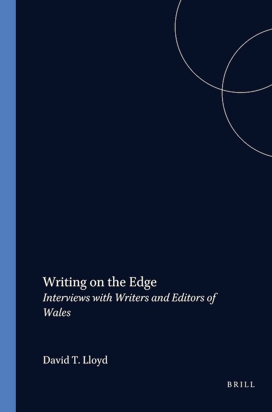 Writing On The Edge: Interviews With Writers And Editors Of Wales Book ...