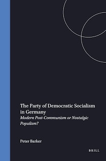 The Party Of Democratic Socialism In Germany: Modern Post-communism Or ...