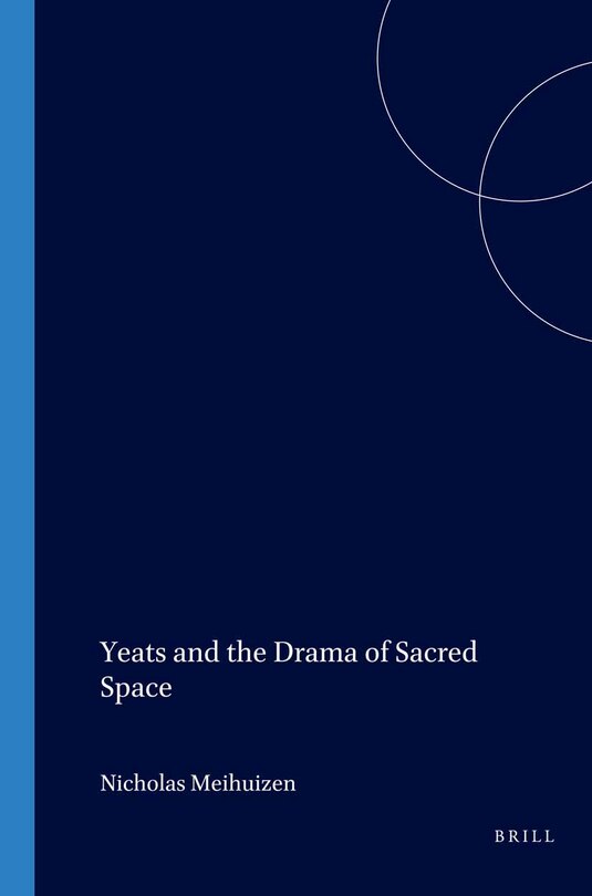 Yeats And The Drama Of Sacred Space Book By Nicholas Meihuizen, ('tp ...