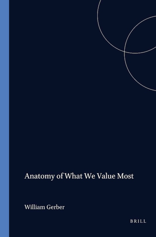 Anatomy Of What We Value Most Book By William Gerber, ('tp') | Indigo
