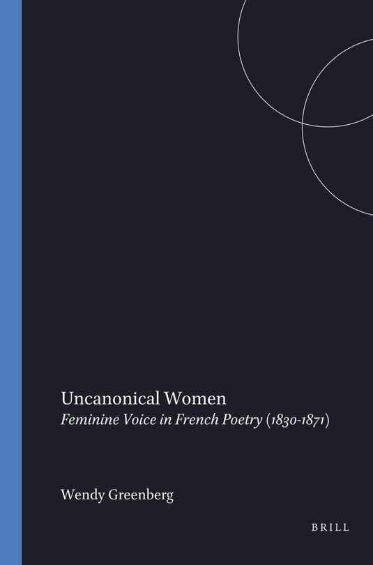 Uncanonical Women: Feminine Voice In French Poetry (1830-1871) Book By ...