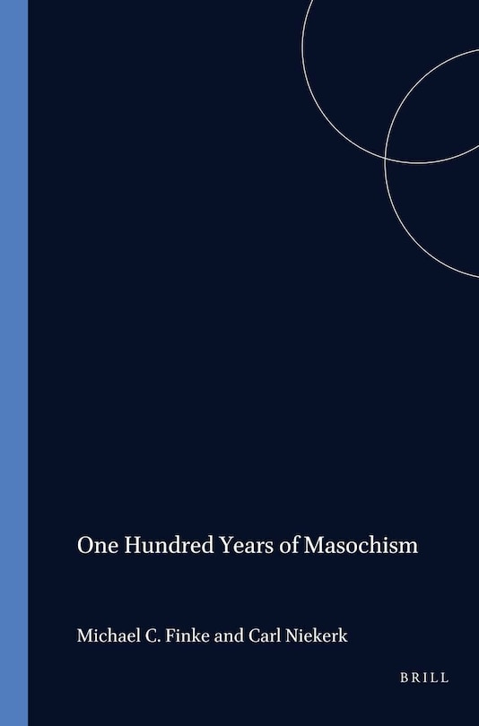 One Hundred Years Of Masochism: Literary Texts, Social And Cultural ...