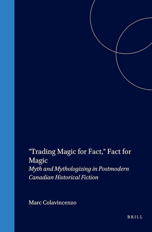 "trading Magic For Fact," Fact For Magic: Myth And Mythologizing In ...