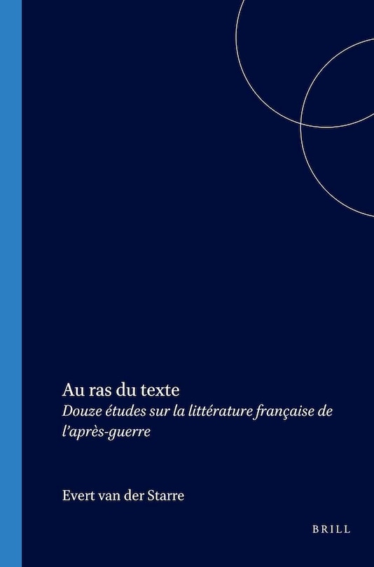 Au Ras Du Texte: Douze Études Sur La Littérature Française De L’après ...