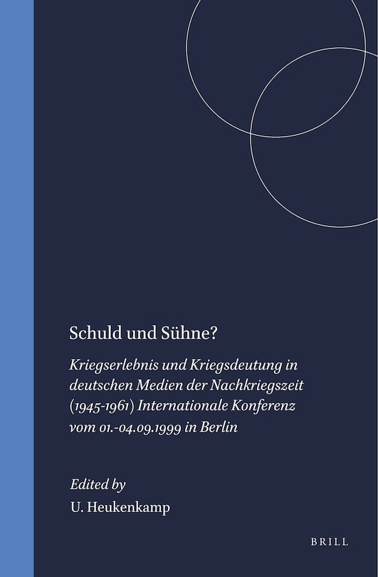 Schuld Und Sühne? 1: Kriegserlebnis Und Kriegsdeutung In Deutschen ...