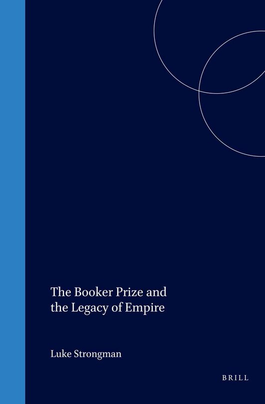 The Booker Prize And The Legacy Of Empire Book By Luke Strongman, ('tp ...