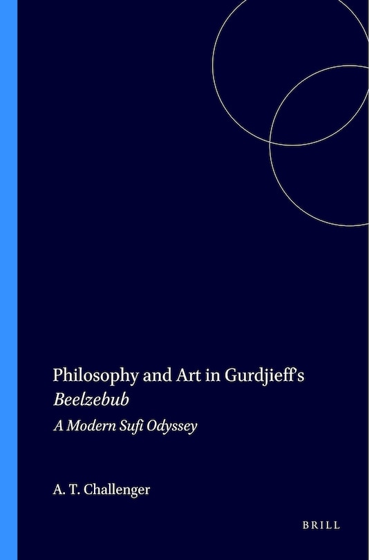 Philosophy And Art In Gurdjieff’s Beelzebub: A Modern Sufi Odyssey Book ...
