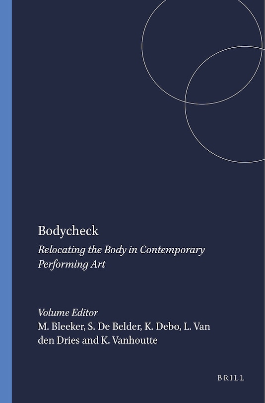 Bodycheck: Relocating The Body In Contemporary Performing Art ('tp ...
