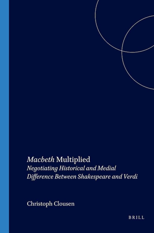 Macbeth Multiplied: Negotiating Historical And Medial Difference ...
