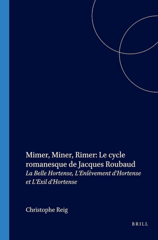 Mimer, Miner, Rimer: Le Cycle Romanesque De Jacques Roubaud: La Belle ...