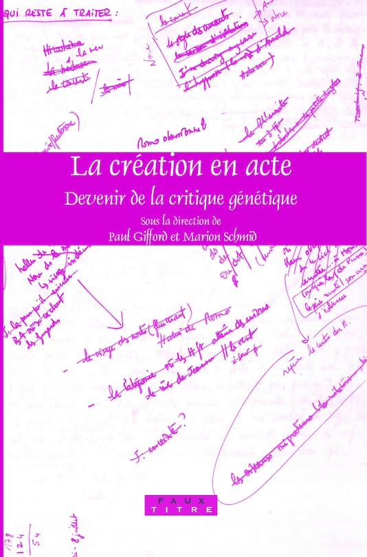 La Création En Acte: Devenir De La Critique Génétique ('tp') | Indigo