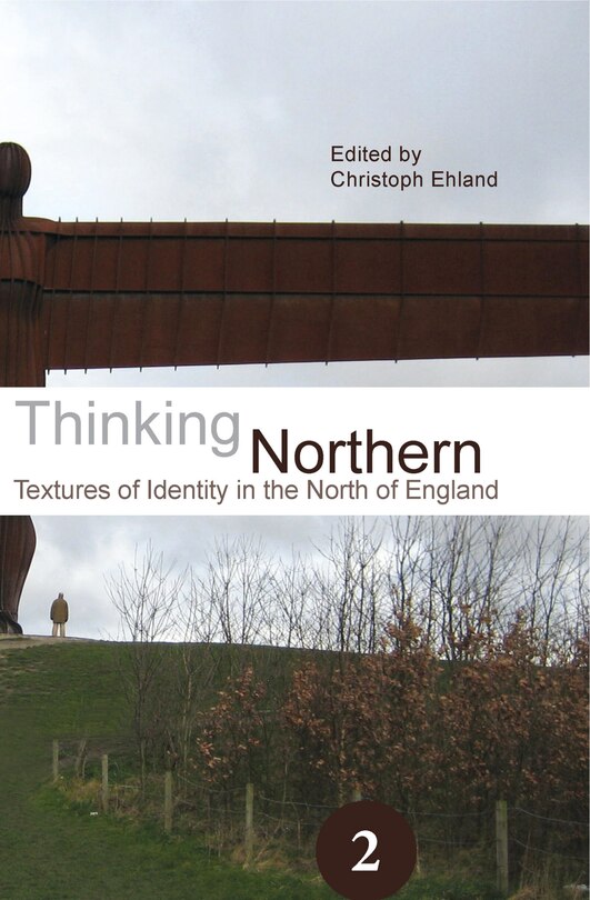 Thinking Northern: Textures Of Identity In The North Of England ('tc ...