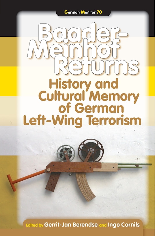Baader-meinhof Returns: History And Cultural Memory Of German Left-wing ...