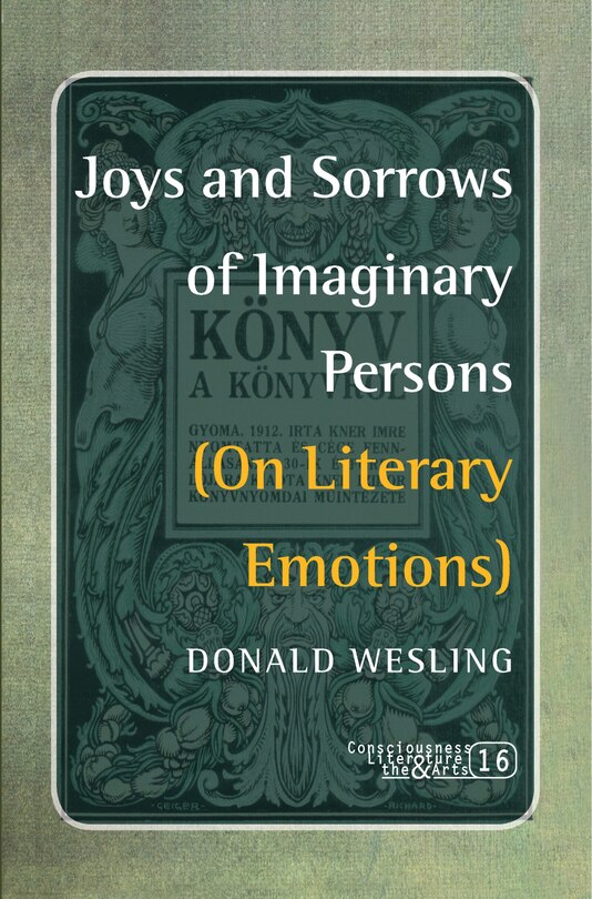 Joys And Sorrows Of Imaginary Persons: On Literary Emotions Book By ...