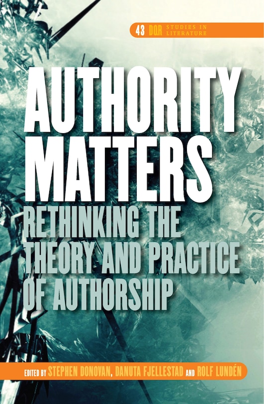 Authority Matters: Rethinking The Theory And Practice Of Authorship ...
