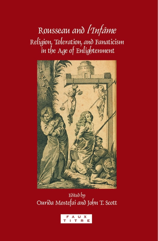 Rousseau And L’infâme: Religion, Toleration, And Fanaticism In The Age ...
