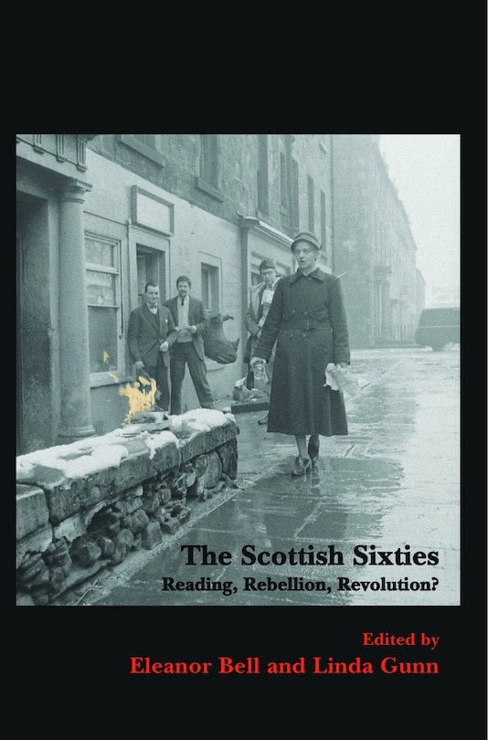 The Scottish Sixties: Reading, Rebellion, Revolution? ('tp') | Indigo