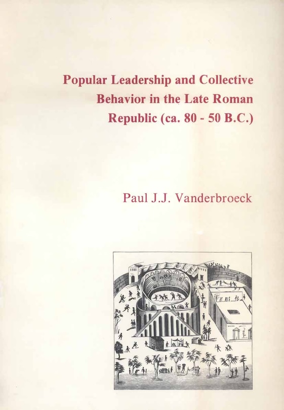 Popular Leadership And Collective Behavior In The Late Roman Republic ...