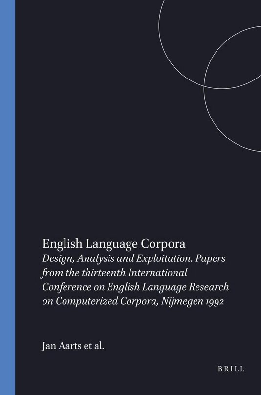 English Language Corpora: Design, Analysis And Exploitation: Papers ...