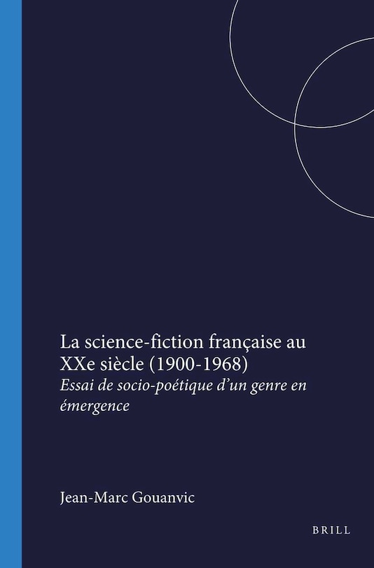 La Science-fiction Française Au Xxe Siècle (1900-1968): Essai De Socio ...