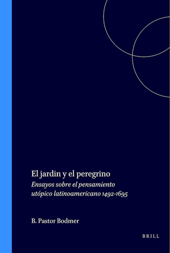 El Jardin Y El Peregrino: Ensayos Sobre El Pensamiento Utópico ...