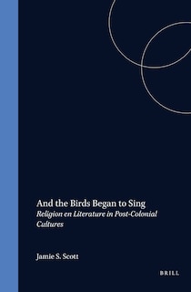 And The Birds Began To Sing: Religion En Literature In Post-colonial ...