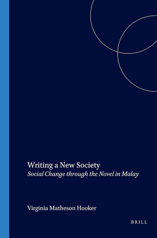 Writing A New Society: Social Change Through The Novel In Malay Book By ...