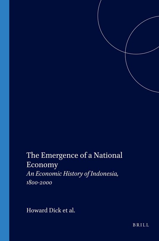 The Emergence Of A National Economy: An Economic History Of Indonesia ...