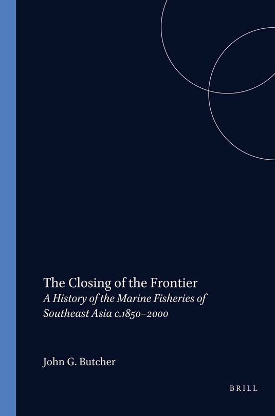 The Closing Of The Frontier: A History Of The Marine Fisheries Of ...