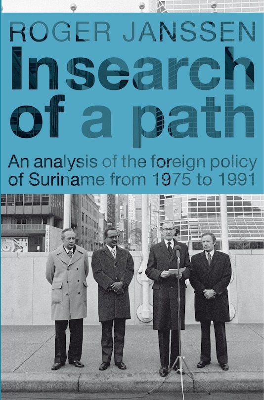 In Search Of A Path: An Analysis Of The Foreign Policy Of Suriname From ...