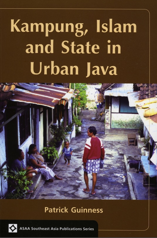 Kampung, Islam And State In Urban Java Book By Patrick Guinness, ('tp ...