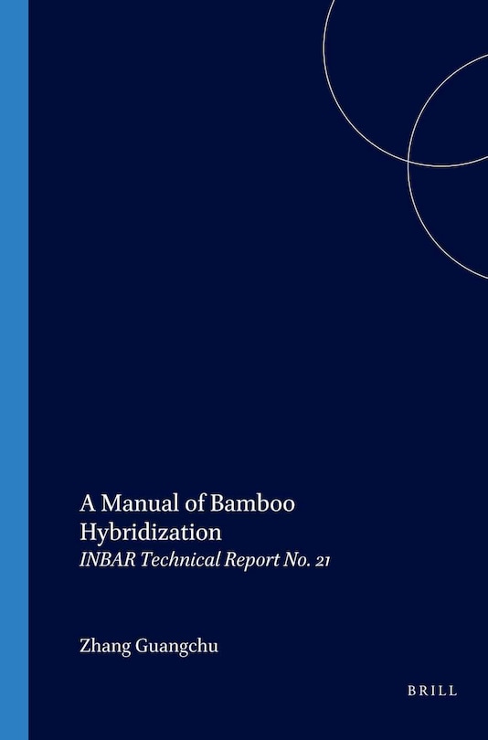 A Manual Of Bamboo Hybridization: Inbar Technical Report No. 21 Book By ...
