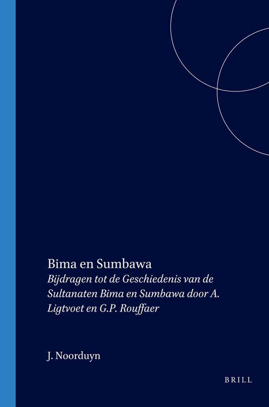 Bima En Sumbawa: Bijdragen Tot De Geschiedenis Van De Sultanaten Bima ...