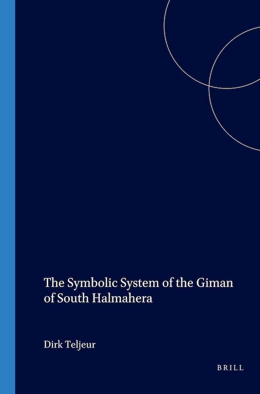 The Symbolic System Of The Giman Of South Halmahera Book By D Teljeur ...