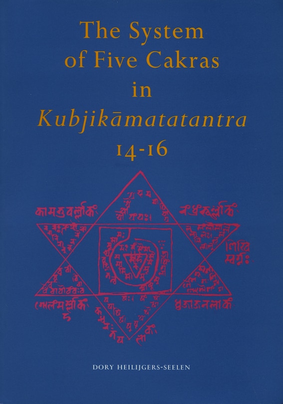 The System Of Five Cakras In Kubjikāmatatantra 14-16 Book By Dory H ...