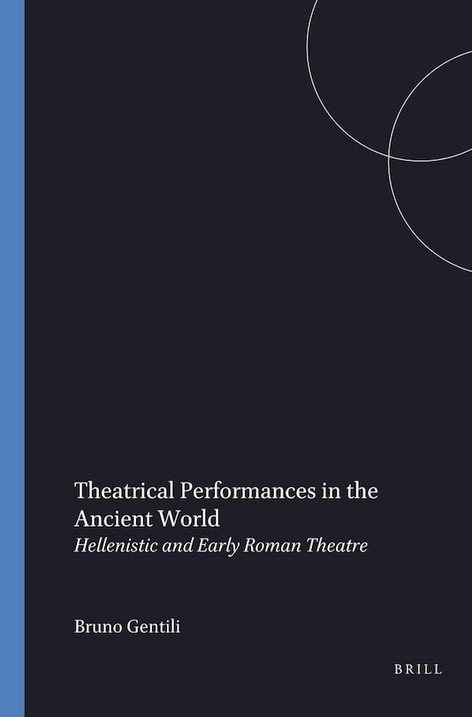 Theatrical Performances In The Ancient World: Hellenistic And Early ...