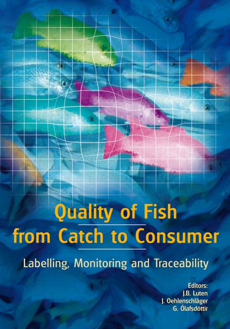 Quality Of Fish From Catch To Consumer: Labelling, Modelling And ...