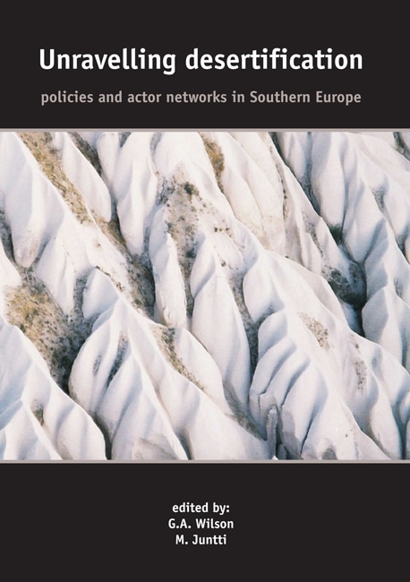 Unravelling Desertification: Policies And Actor Networks In Southern ...