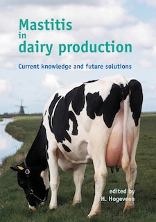 Mastitis In Dairy Production: Current Knowledge And Future Solutions ...