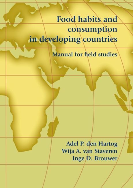 Food Habits And Consumption In Developing Countries: Manual For Field ...