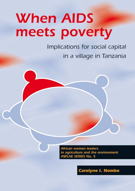 When Aids Meets Poverty: Implications For Social Capital In A Village ...