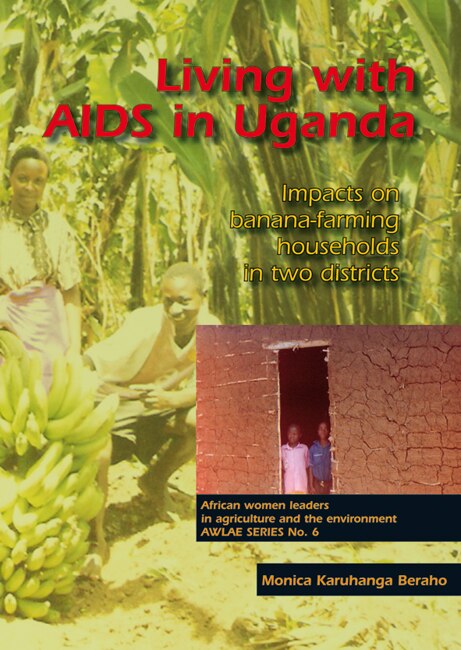 Living With Aids In Uganda: Impacts On Banana-farming Households In Two ...
