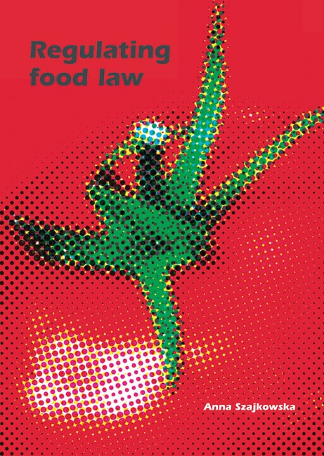 Regulating Food Law: Risk Analysis And The Precautionary Principle As ...