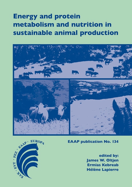 Energy And Protein Metabolism And Nutrition In Sustainable Animal ...