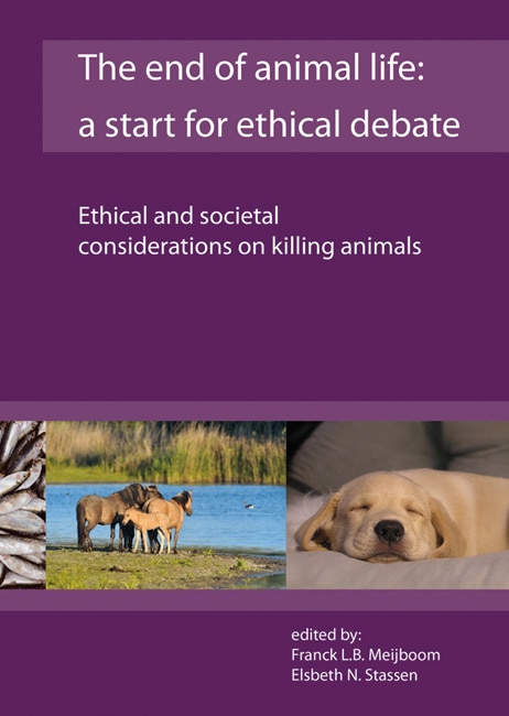 The End Of Animal Life: A Start For Ethical Debate: Ethical And ...