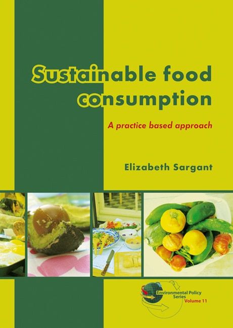 Sustainable Food Consumption: A Practice Based Approach Book By ...