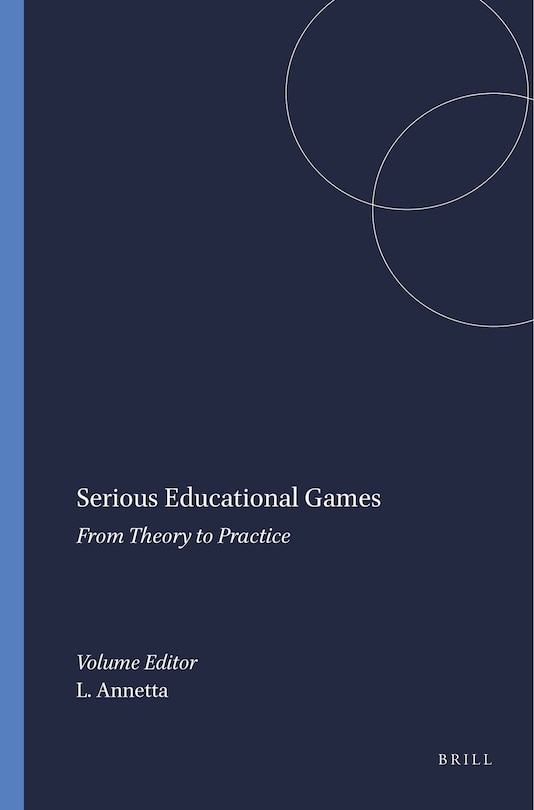 Serious Educational Games: From Theory To Practice ('tp') | Indigo
