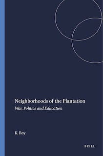 Neighborhoods Of The Plantation: War, Politics And Education Book By ...